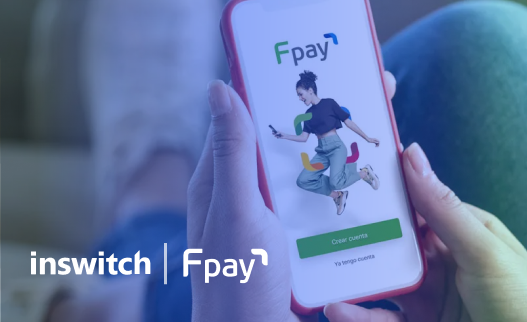 Inswitch Blog - Fpay chooses Inswitch for the cash top-up to its wallet in LATAM